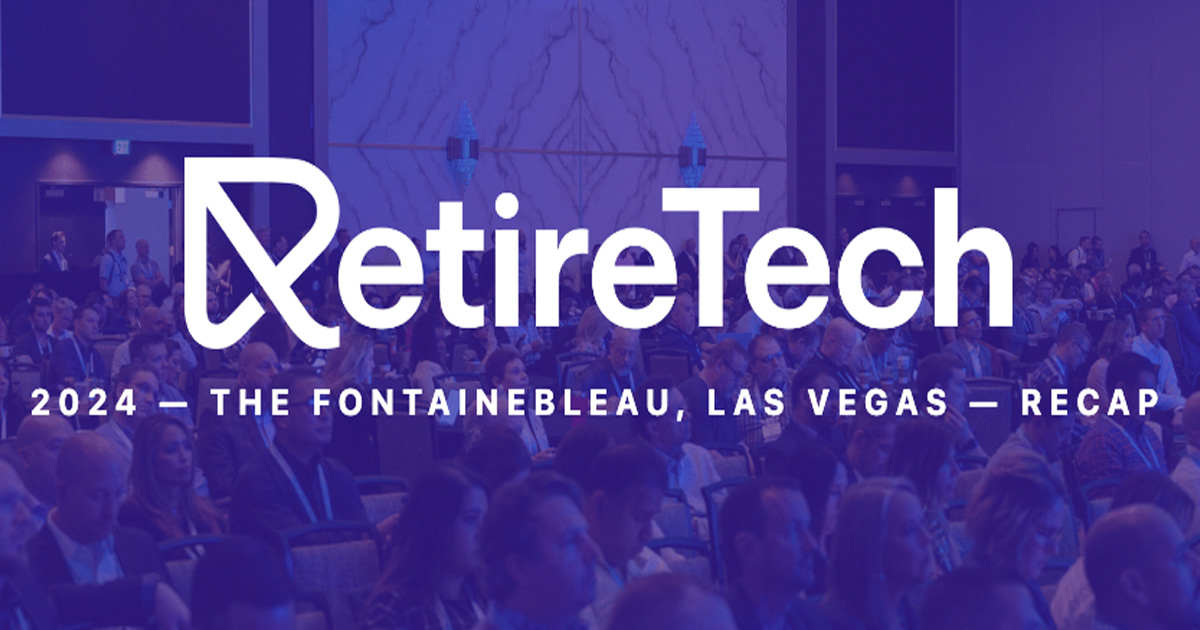 Retiretech 2024 Recap